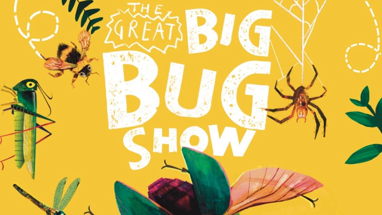 The Great Big Bug Show - artsdepot